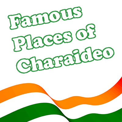 Famous Places of Charaideo - India-Box - All Indian States, Districts