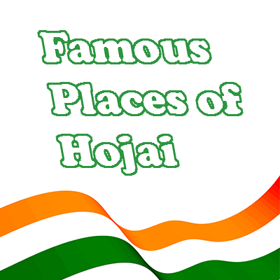 Famous Places of Hojai - India-Box - All Indian States With Districts